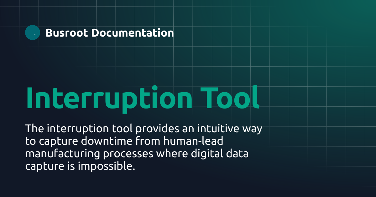 Interruption Tool | Busroot Documentation
