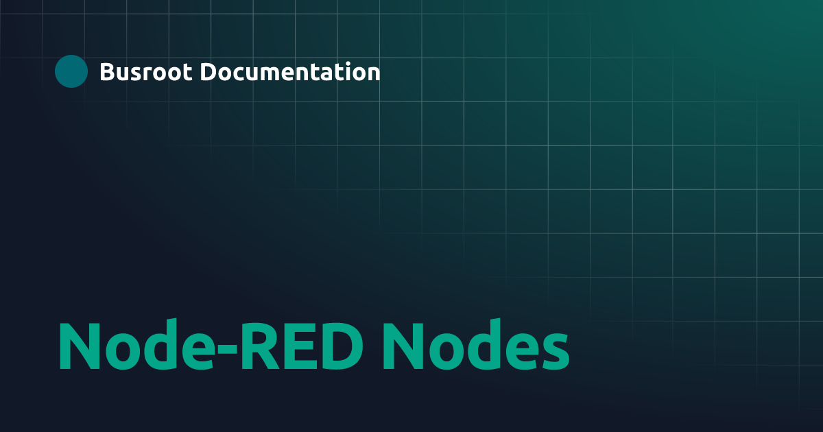 Node-RED Nodes | Busroot Documentation