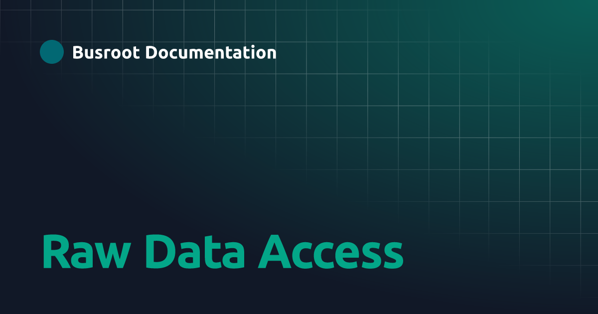 Raw Data Access | Busroot Documentation
