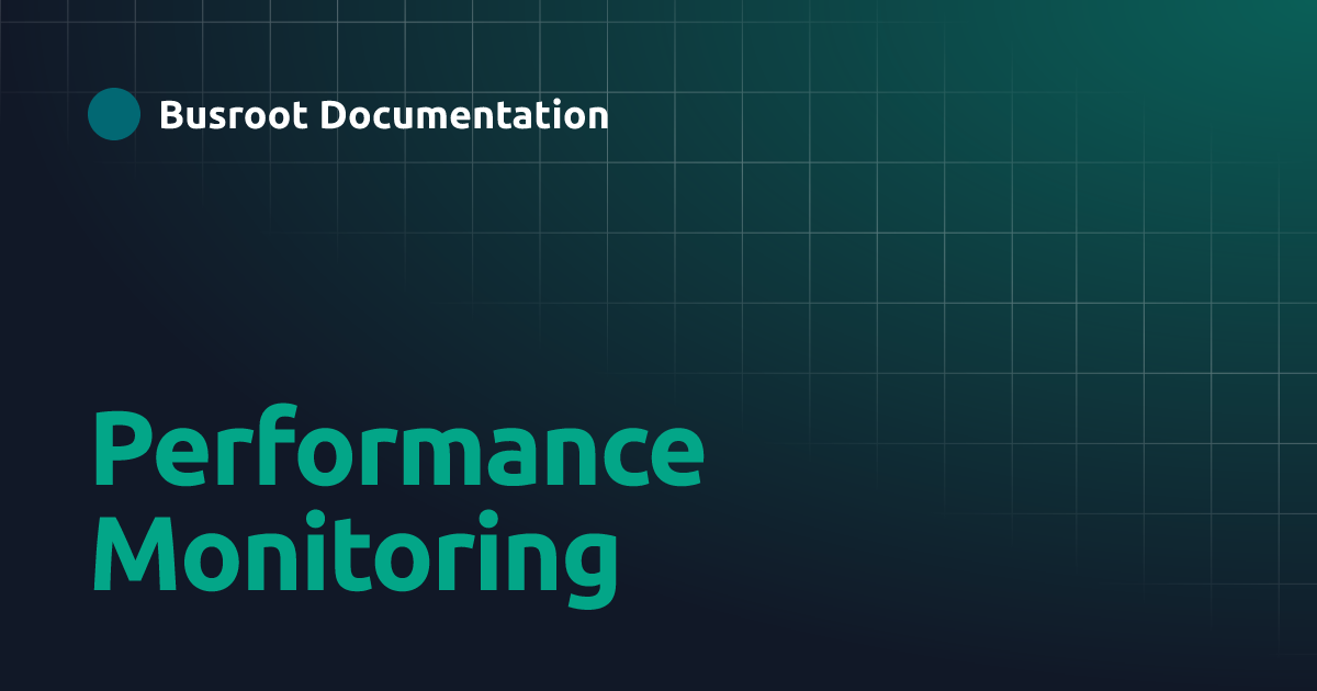 Performance Monitoring | Busroot Documentation