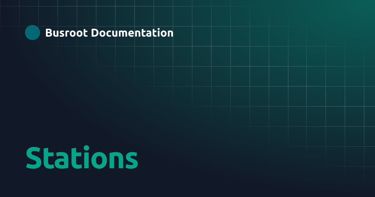 Stations | Busroot Documentation