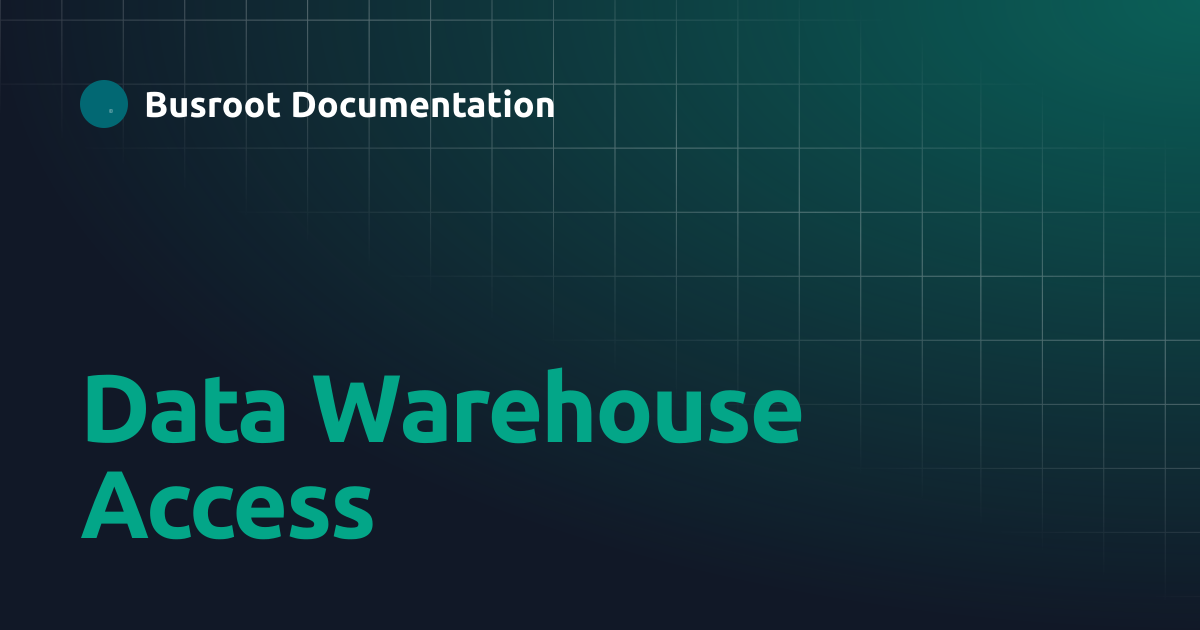 Data Warehouse Access | Busroot Documentation