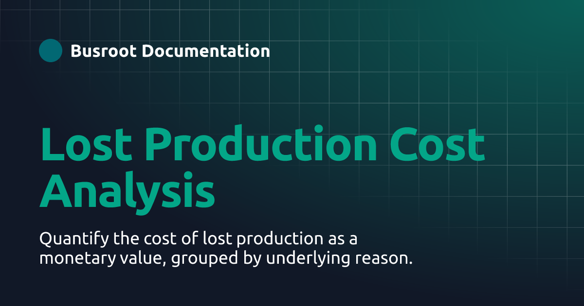 Lost Production Cost Analysis | Busroot Documentation