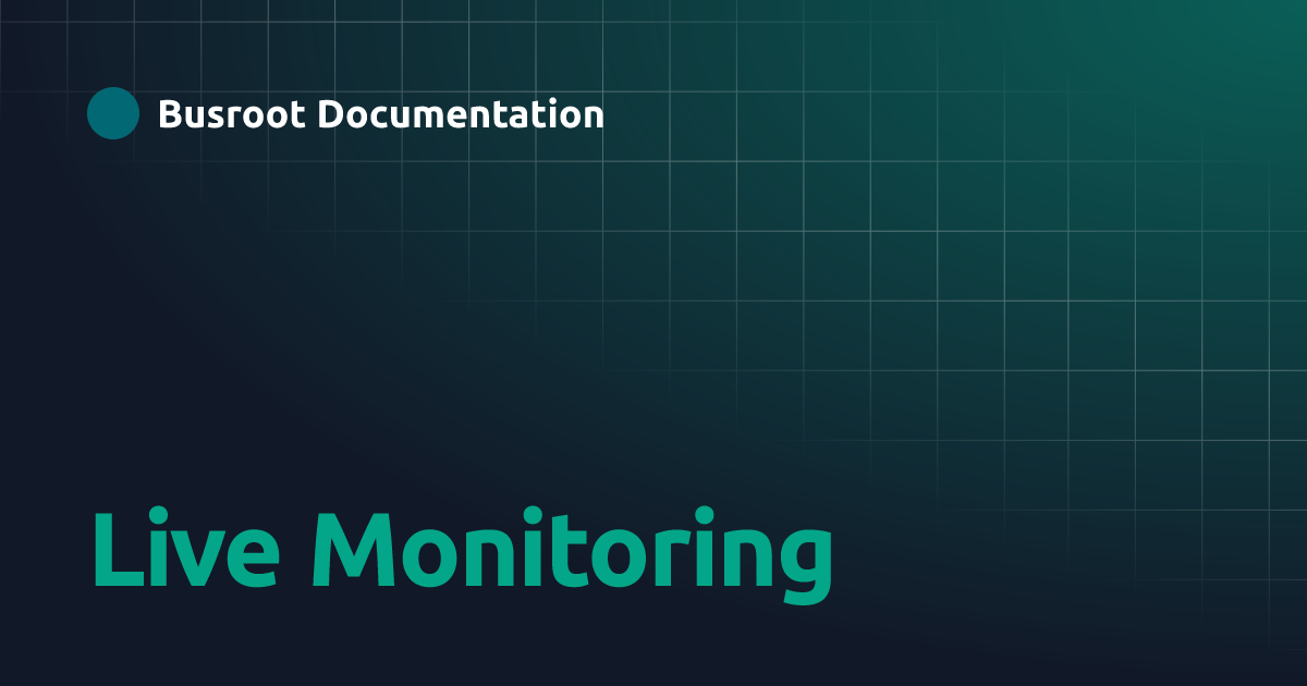 Live Monitoring | Busroot Documentation